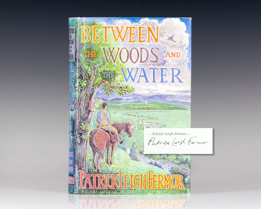 Between the Woods and the Water Patrick Leigh Fermor First Edition Signed