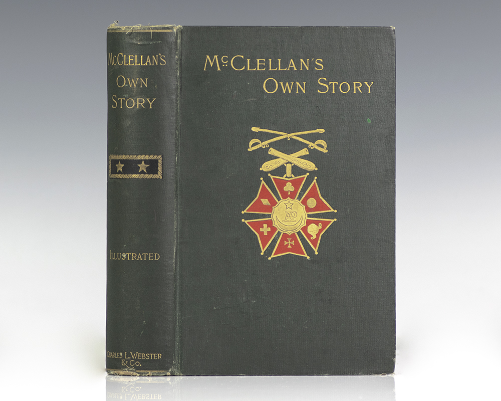 McClellan’s Own Story. The War for the Union. - Raptis Rare Books ...