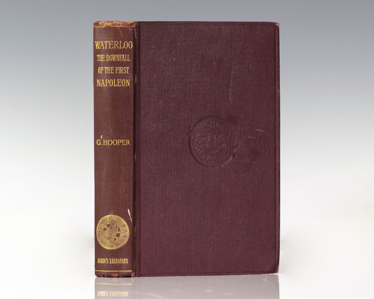 Waterloo: The Downfall of the First Napoleon: A History of the Campaign ...