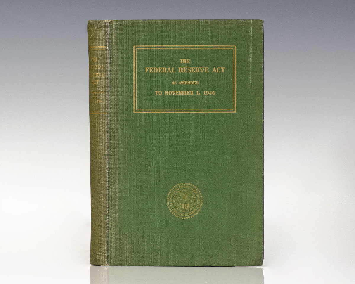 The Federal Reserve Act As Amended to November 1, 1946. - Raptis Rare ...