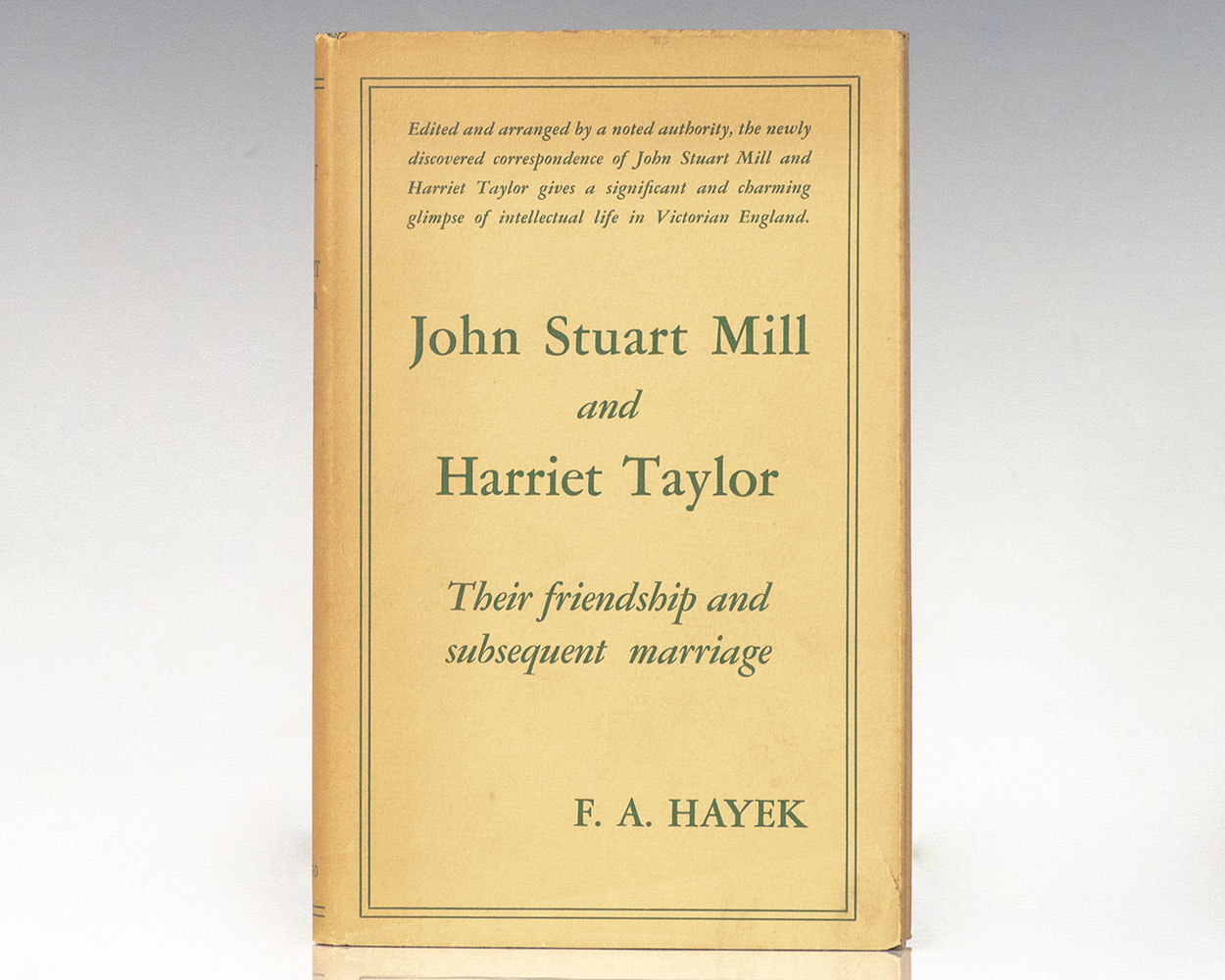 John Stuart Mill and Harriet Taylor: Their Friendship and Subsequent ...