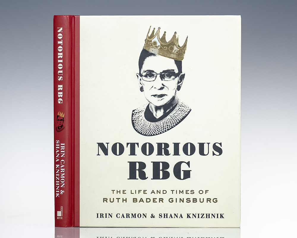 Notorious RBG: The Life and Times of Ruth Bader Ginsburg. - Raptis Rare ...