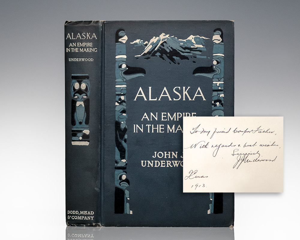 Alaska: An Empire in the Making. - Raptis Rare Books | Fine Rare and ...