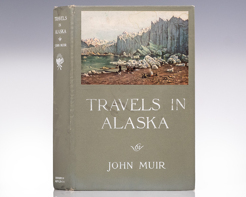 Travels in Alaska John Muir First Edition