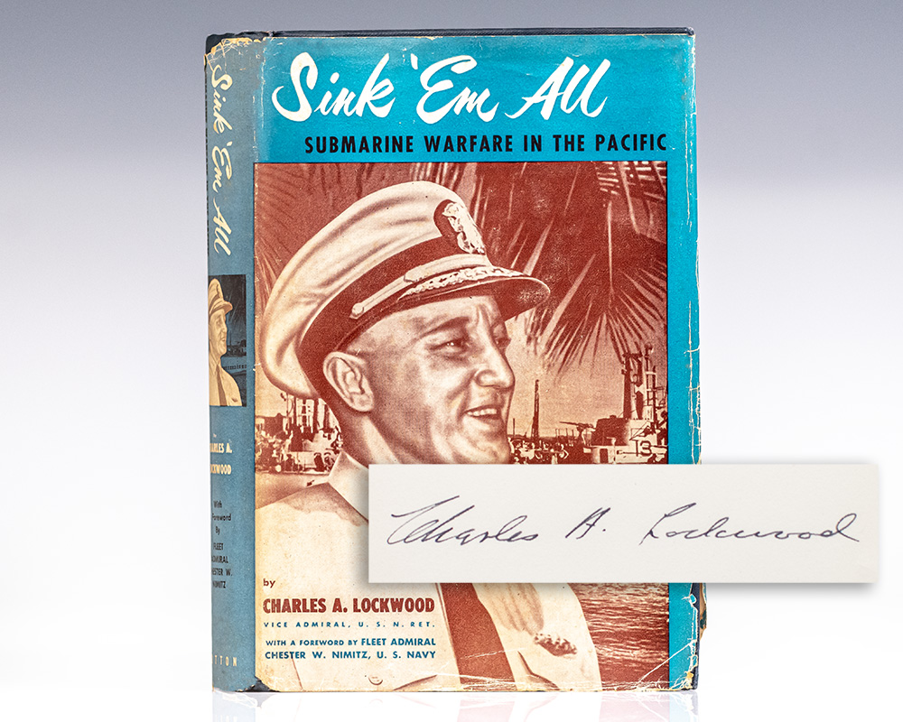 Sink 'Em All: Submarine Warfare in the Pacific. - Raptis Rare Books ...